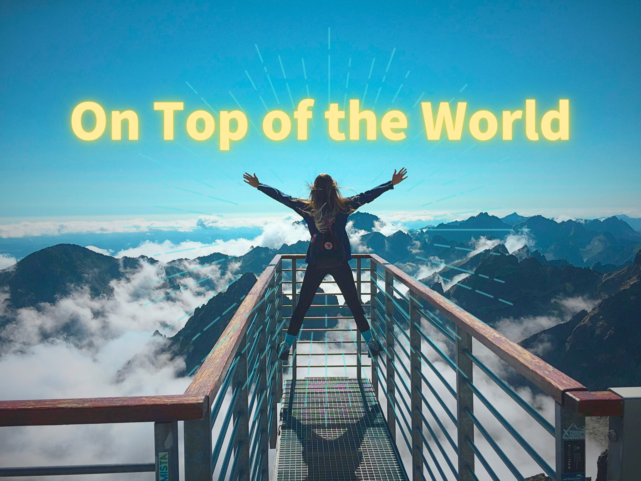 【On Top of the World】最高の気分！意味・由来・使い方を徹底解説｜tobiuma